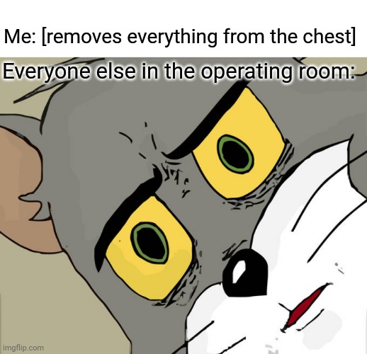 Empty the chest - Imgflip