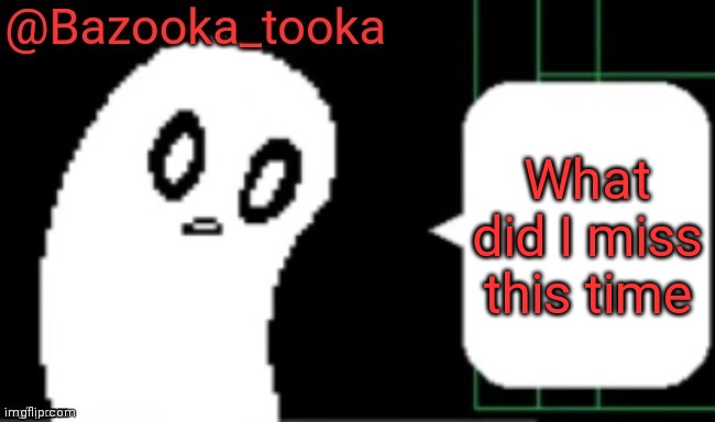 Bazooka Undertale ghost temp - Imgflip