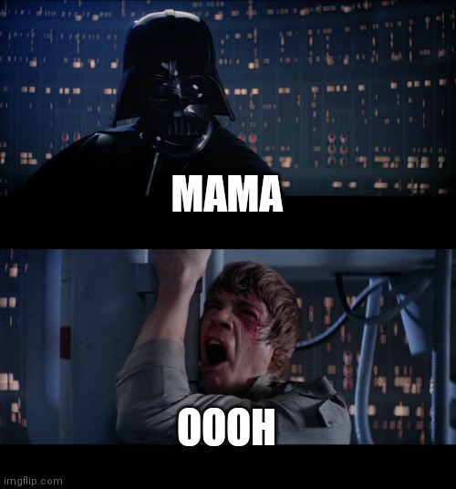 My sister kept screaming at my mom "mama" and I kept saying oOoOoO ...