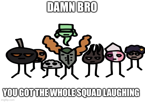 Damn bro you got everybody laughing rn 😐 : r/FridayNightFunkin