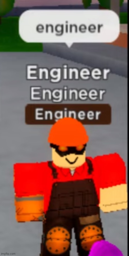 Engineer - Imgflip