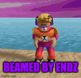beamed-by-endz - Imgflip