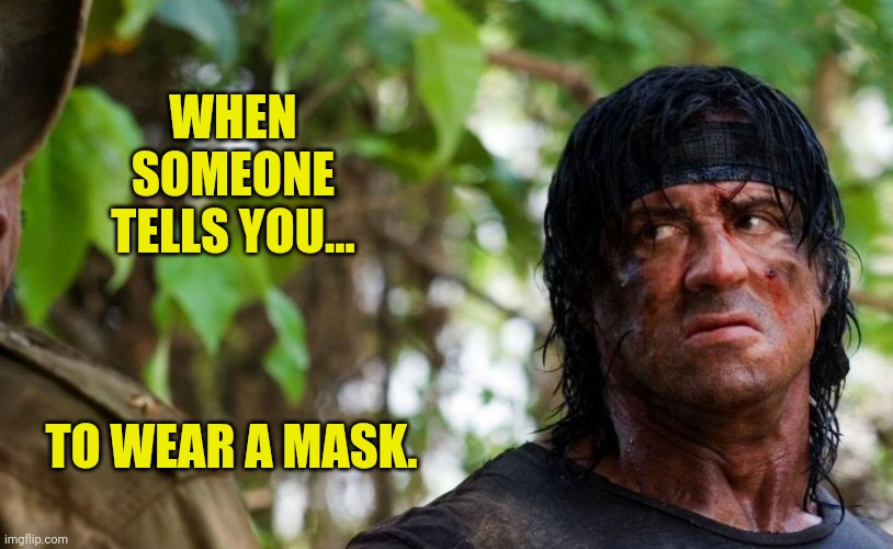 F**k your mask. - Imgflip