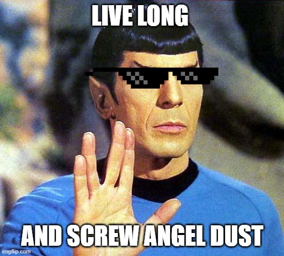 Star Trek Spock Live Long & Prosper I Wipe W/ My Left Hand, See - Imgflip