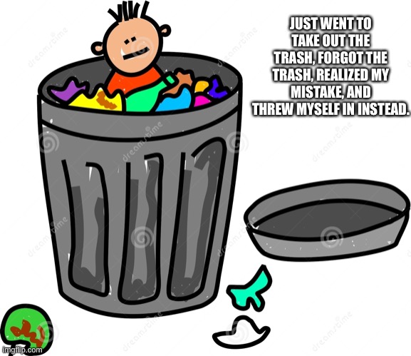 Posting from the trash rn - Imgflip