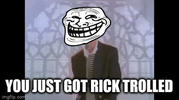 Get rick trolled - Imgflip