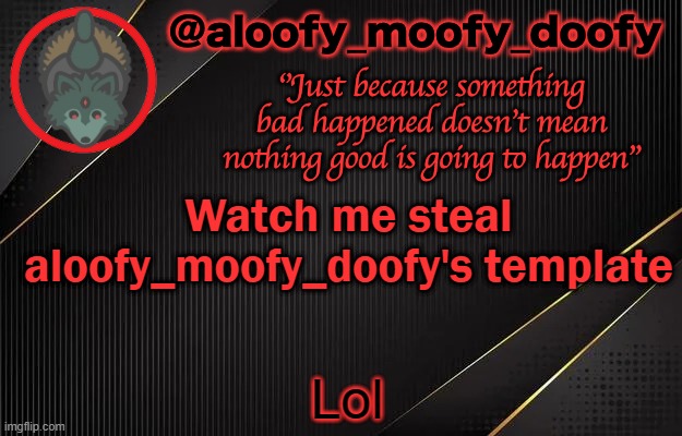 aloofy_moofy_doofy template - Imgflip
