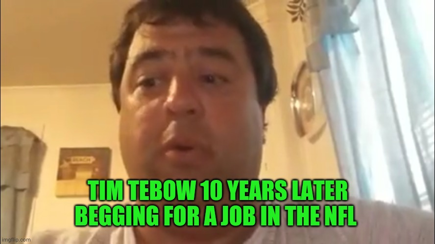 Tim Tebow 10 years later - Imgflip