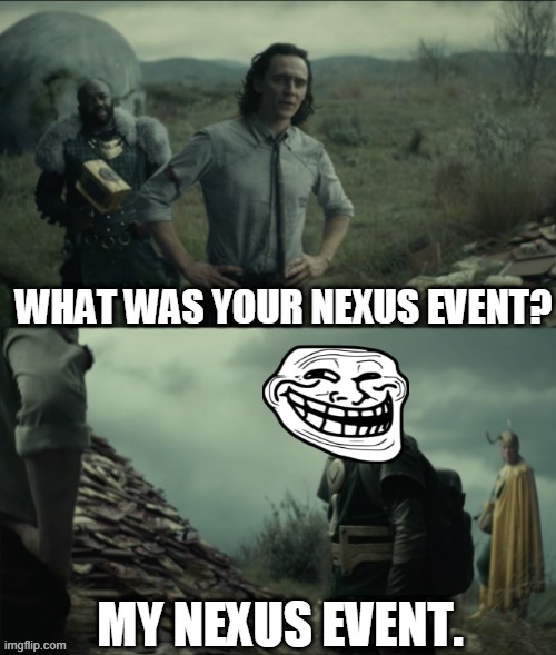 What was your nexus event - Imgflip