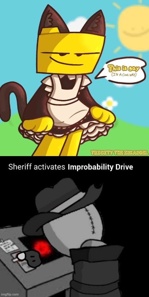Image tagged in sheriff activates improbability drive - Imgflip