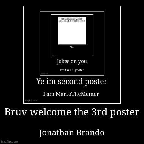 Bruv welcome the 3rd poster - Imgflip