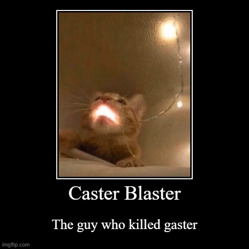 Caster Blaster - Imgflip