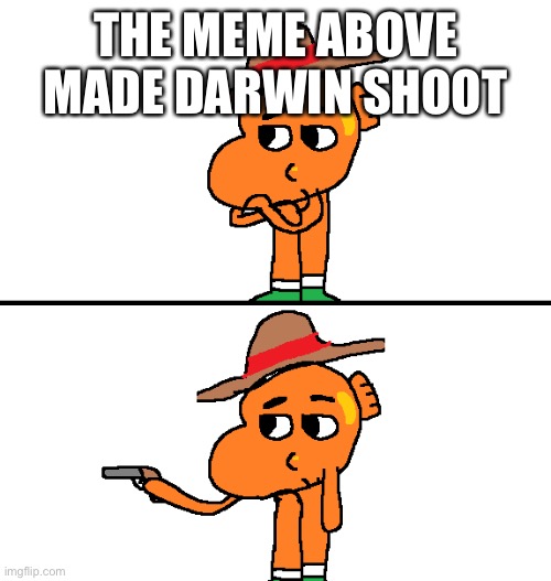 Darwin shoots - Imgflip