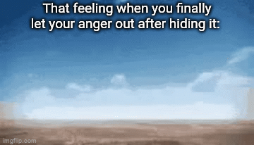 Letting out the anger - Imgflip