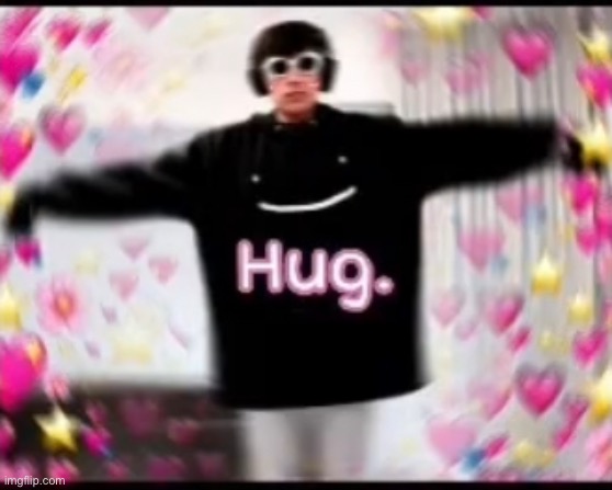 Hug. - Imgflip