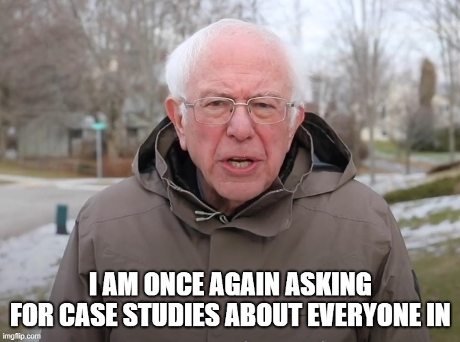 Bernie Sanders Once Again Asking - Imgflip