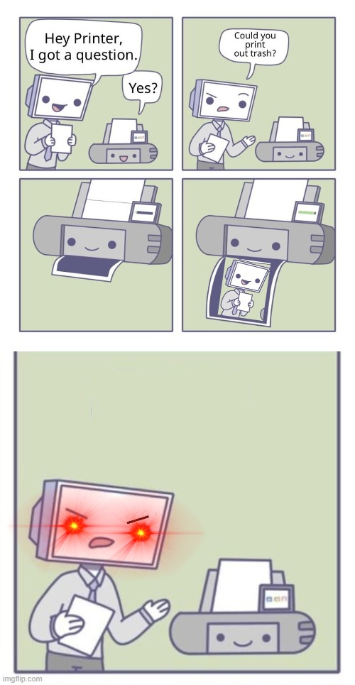 Can You Print Out Trash Imgflip