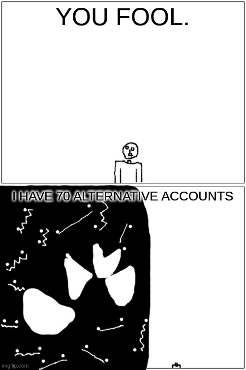 The Idiot Is But One Of The Many Beasts Of The Shadows Imgflip the-idiot-is-but-one-of-the-many-beasts-of-the-shadows-imgflip
