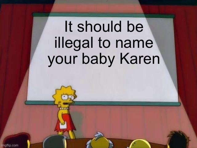 Lisa Simpson Presentation “Karen” - Imgflip