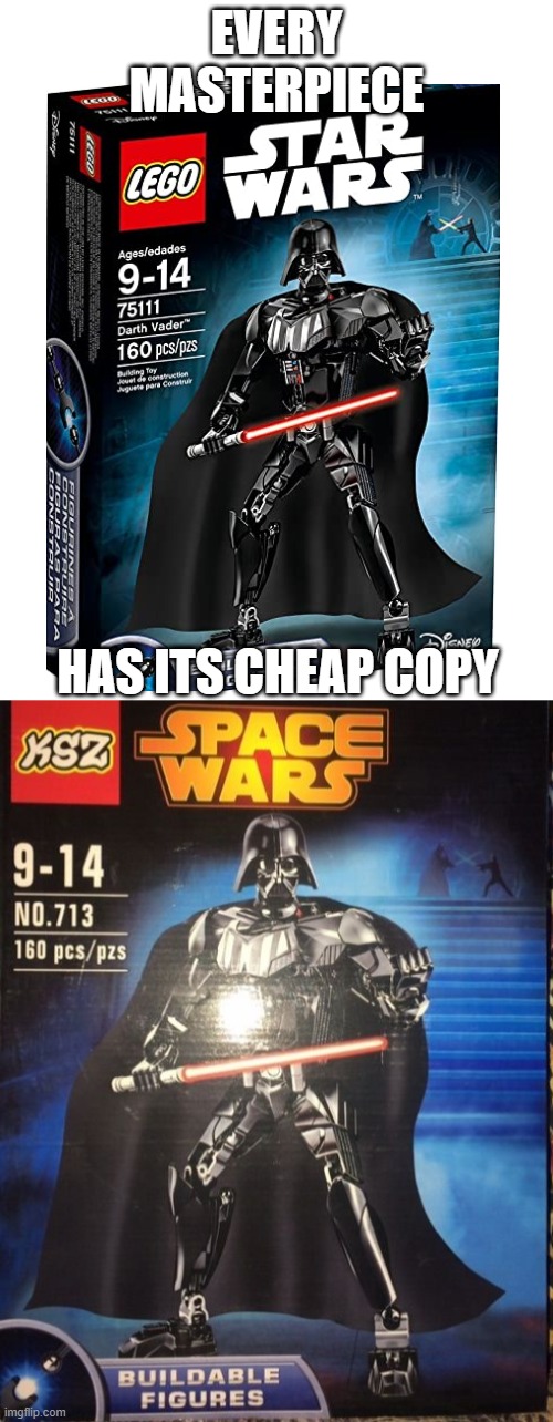 Every Masterpiece Has Its Cheap Copy Imgflip