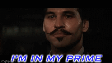 Prime of life - Imgflip