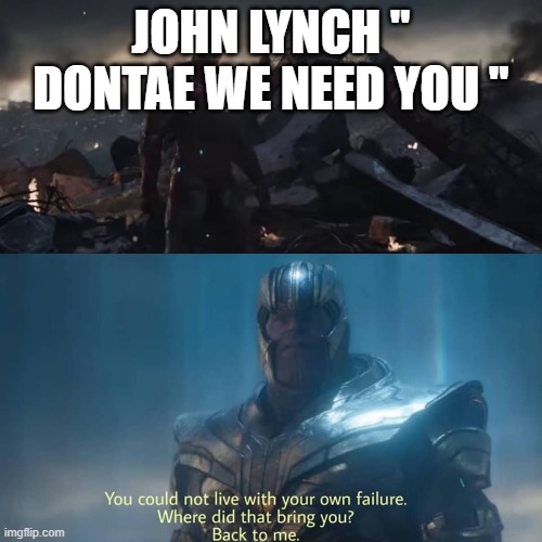 Thanos you could not live with your own failure - Imgflip