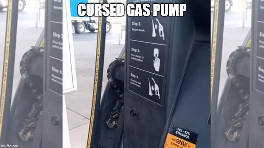 Cursed Gas Pump - Imgflip