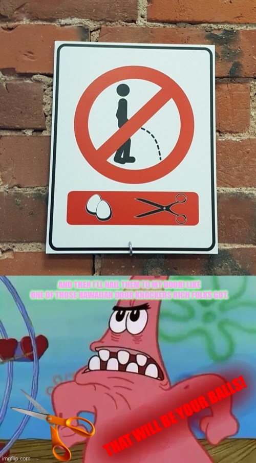 Why do I have a feeling Patrick made this sign? - Imgflip