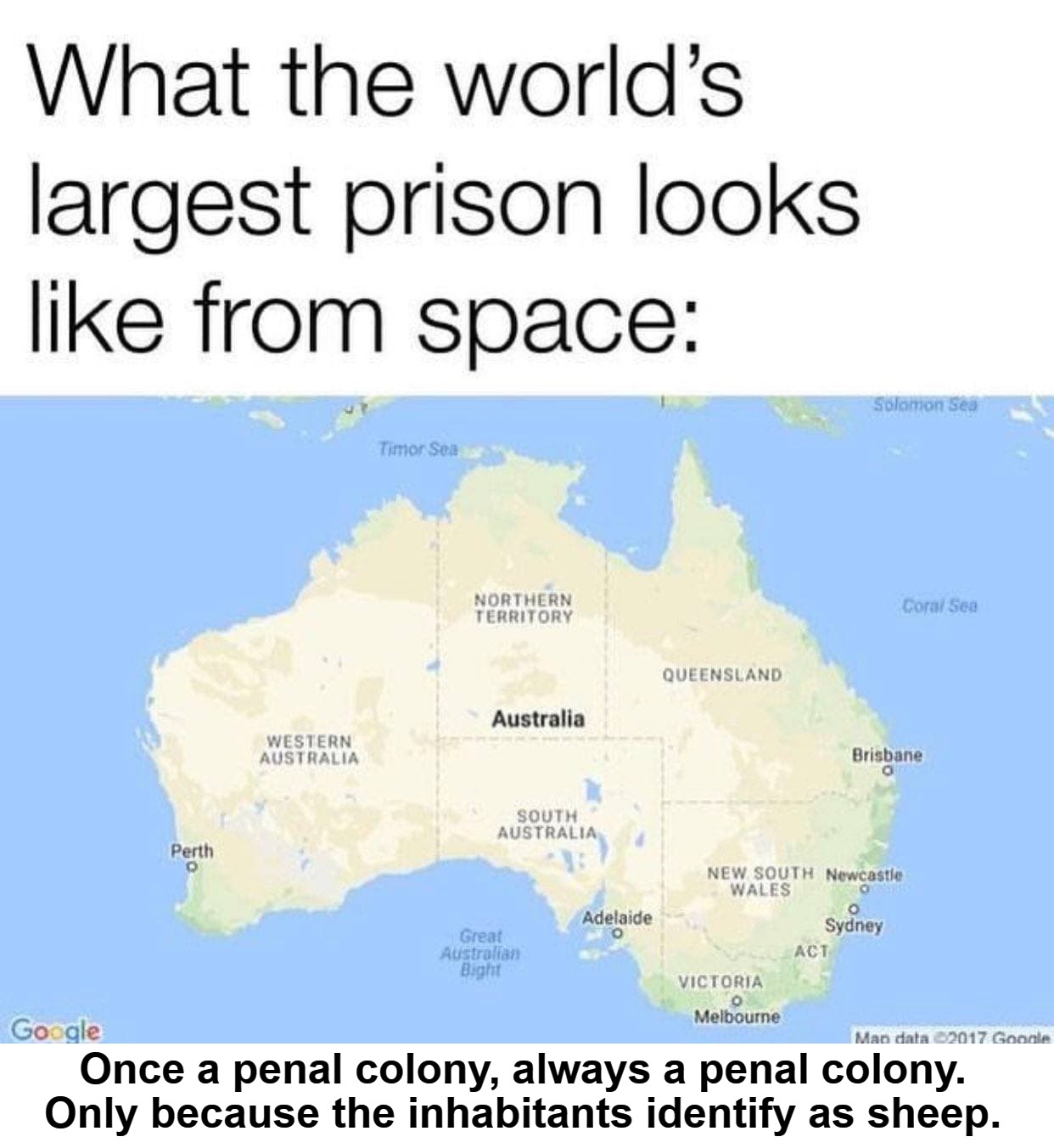 Once a penal colony, always a penal colony. - Imgflip