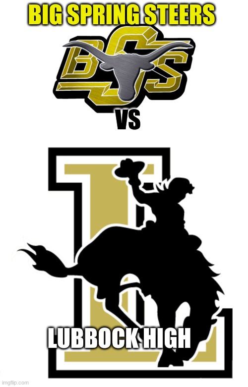 big spring vs lubbock high - Imgflip