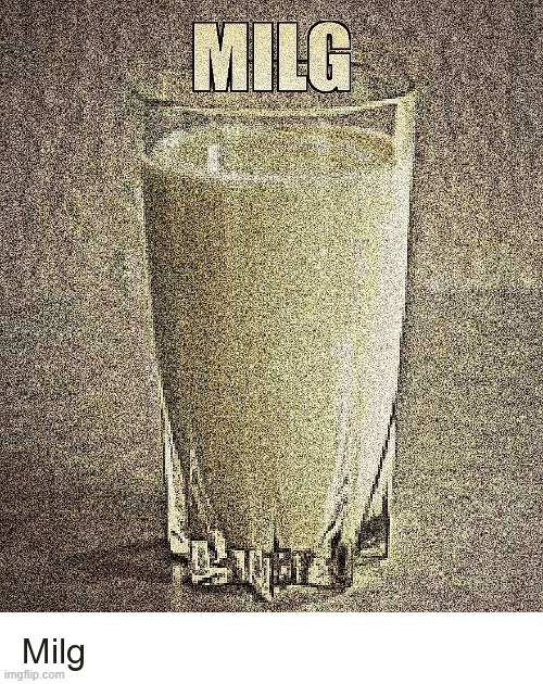 milg - Imgflip