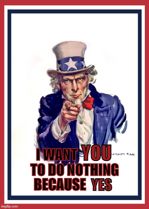 Image tagged in uncle sam i want you revised - Imgflip