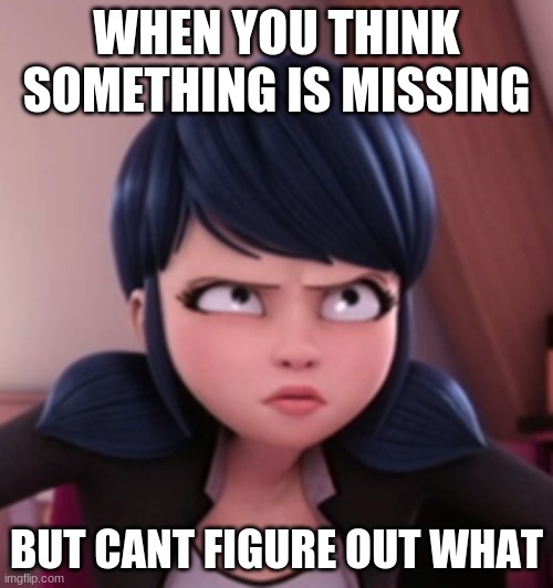 something is missing but what? - Imgflip