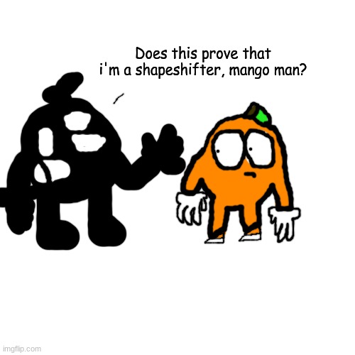 Idiot meets Mango Man 0_0 - Imgflip