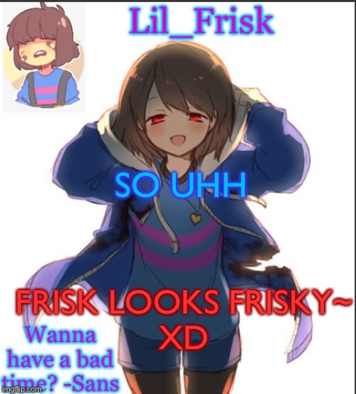 Image tagged in lil_frisk s announcement temp but frisk looks - Imgflip