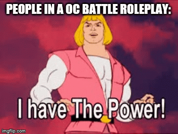 they always like making their characters super strong like why can't it ...