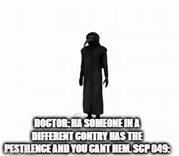 Flying SCP 049 - Imgflip