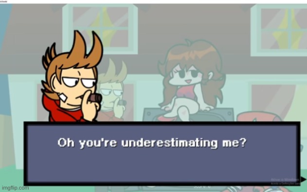 Image tagged in oh you're underestimating me - Imgflip