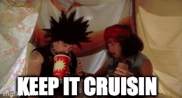 keep it cruisin - Imgflip