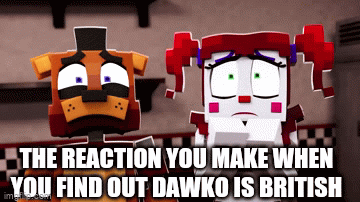 Dawko is british - Imgflip