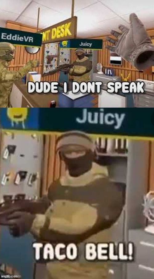 Image Tagged In Dude I Dont Speak Taco Bell Imgflip