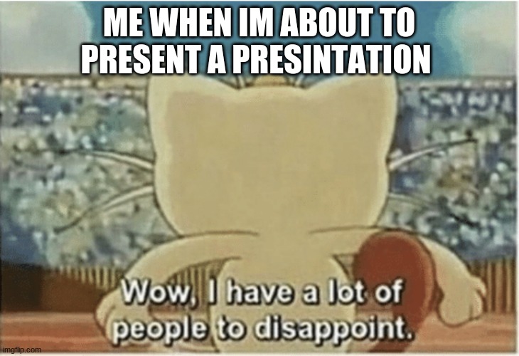 Wow, I have a lot of people to disappoint - Imgflip