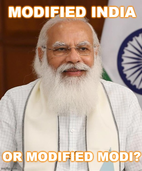 Modified India Or Modified Modi? - Imgflip