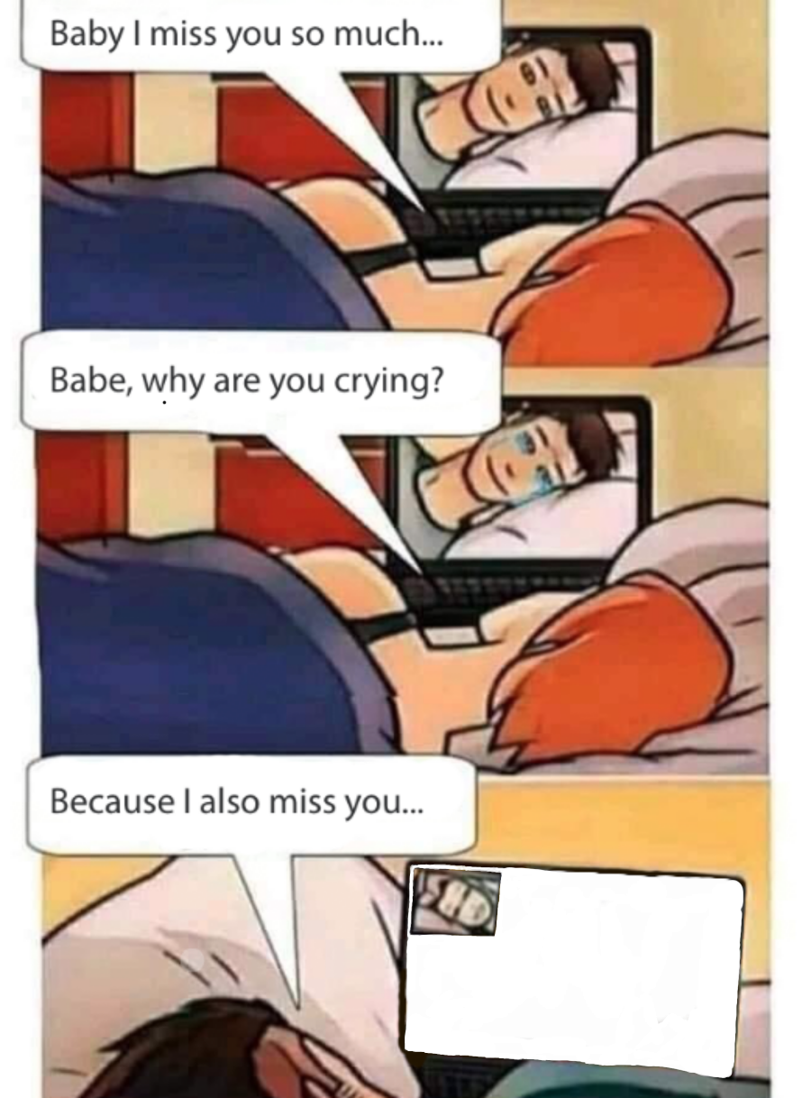 Babe Why Are You Crying Blank Template Imgflip