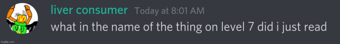 What in the name of the thing on level 7 did I just read - Imgflip