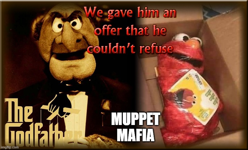 Muppet Mafia - Imgflip