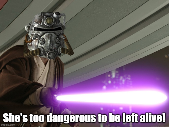 He's too dangerous to be left alive! - Imgflip