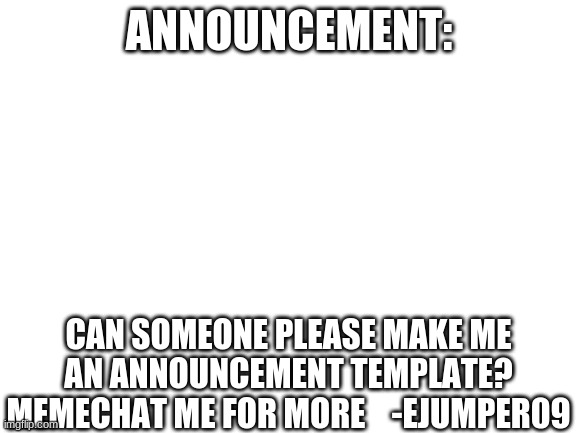 Please Memechat me for more - Imgflip