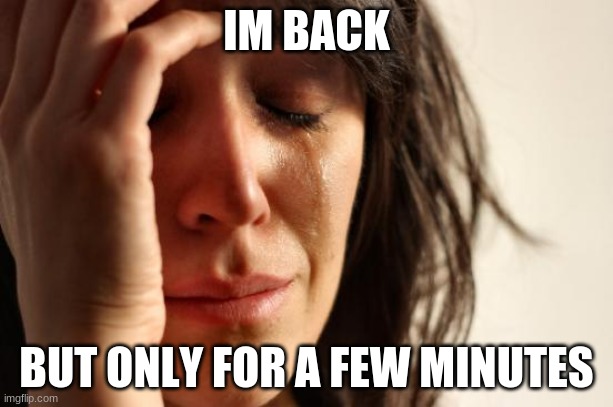 First World Problems Meme - Imgflip