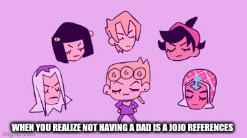 jojo references? - Imgflip